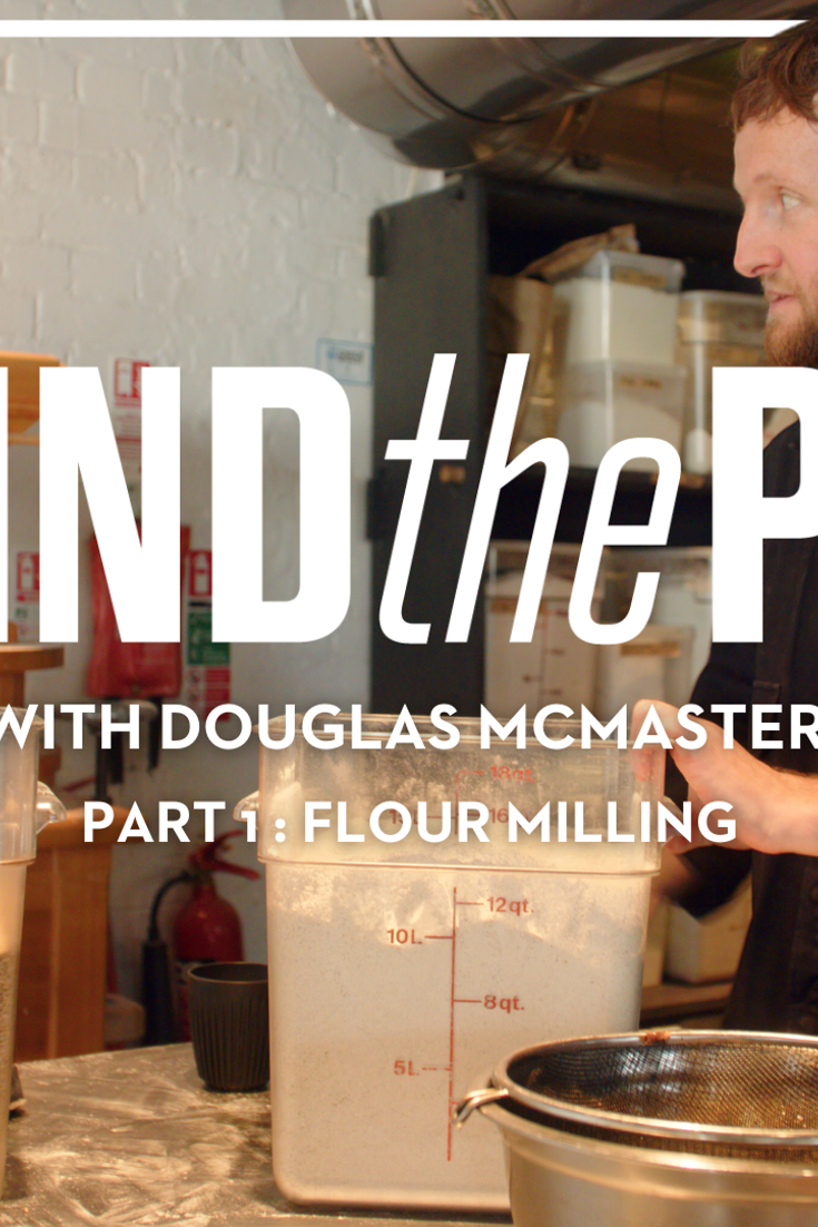 Behind the Pass with Douglas McMaster - Part 1: Flour Milling - Great ...